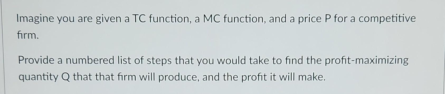 Solved Imagine you are given a TC function, a MC function, | Chegg.com
