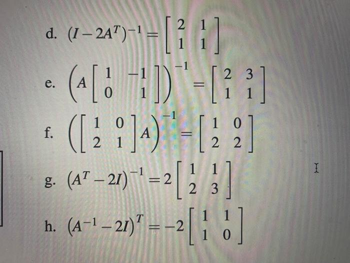Solved a. (3A)−1=[10−11] b. (2A)T=[12−13]−1 c. | Chegg.com