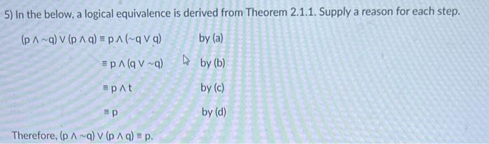 Solved 5) In the below, a logical equivalence is derived | Chegg.com