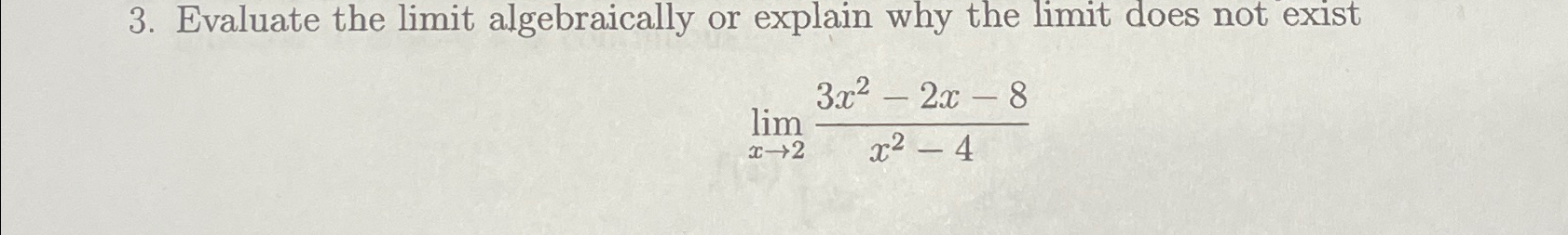Solved Evaluate the limit algebraically or explain why the | Chegg.com