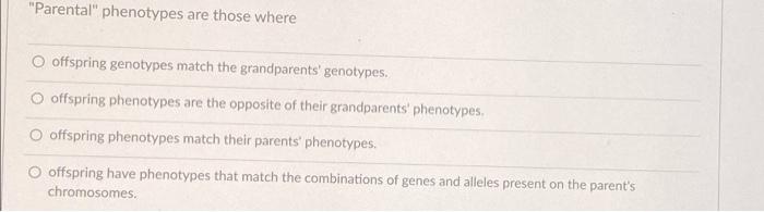 Solved "Parental" phenotypes are those where offspring | Chegg.com
