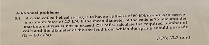 Solved Additional problems 5.1 A close-coiled helical spring | Chegg.com