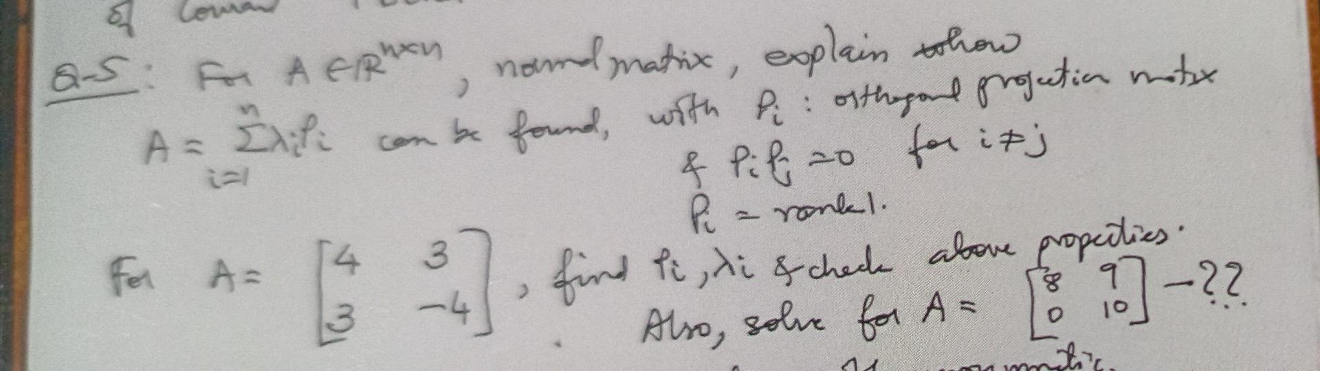 For n∈Rn×n, normal matrix, explain howo A=∑i=1nλiPi | Chegg.com