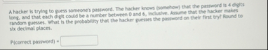 Solved A hacker is trying to guess someone's password. The | Chegg.com
