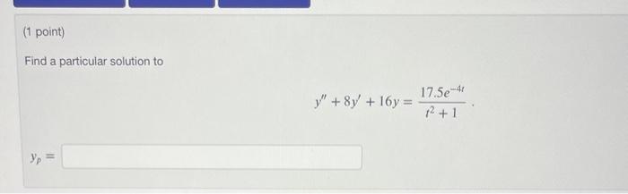 Solved Find a particular solution to | Chegg.com