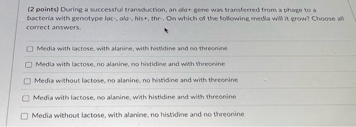 Solved (2 points) During a successful transduction, an ala+ | Chegg.com