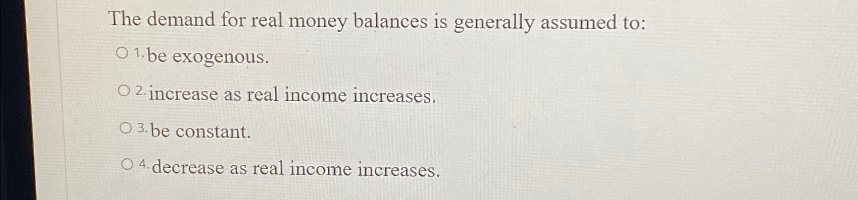 Solved The demand for real money balances is generally | Chegg.com