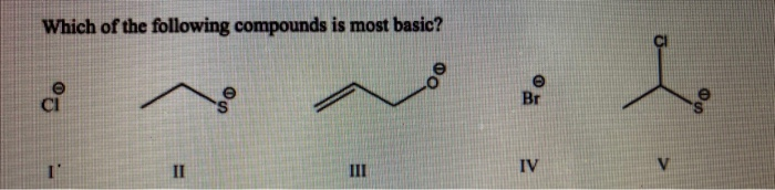 Solved Which of the following compounds is most basic? . 8 o | Chegg.com