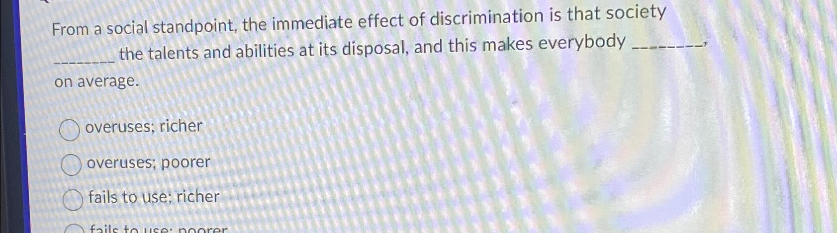 Solved From a social standpoint, the immediate effect of | Chegg.com