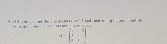 Solved 9. (10 points) Find the eigenvalue(s) of A and their | Chegg.com