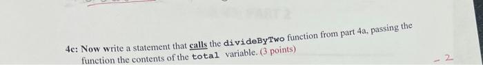 Solved 4b: Now write the function prototype for the | Chegg.com