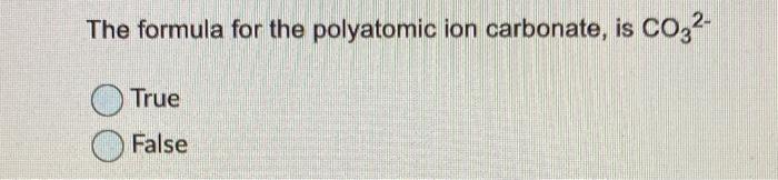 Solved The formula for the polyatomic ion carbonate, is | Chegg.com