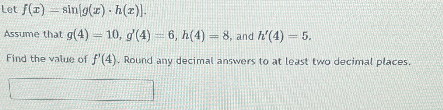 Solved Let f(x)=sin[g(x)*h(x)]Assume that | Chegg.com