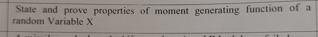 State and prove properties of moment generating | Chegg.com