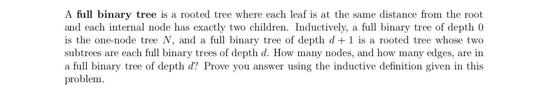 Solved A full binary tree is a rooted tree where each leaf | Chegg.com