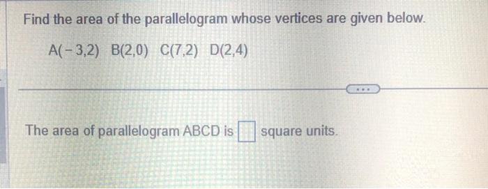 [Solved]: Find the area of the parallelogram whose vertices