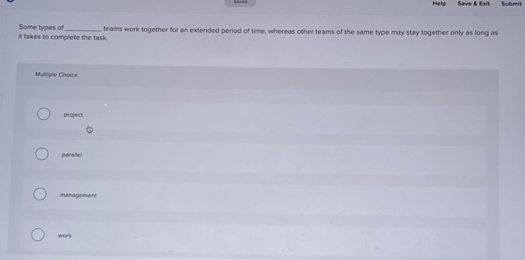 Solved SavedHelpSave & ExitSubmitSome types of ﻿teams work | Chegg.com