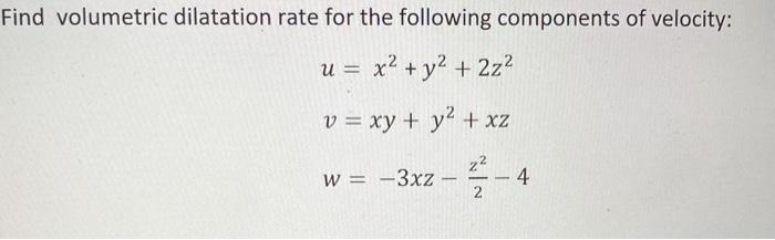 Solved Find volumetric dilatation rate for the following | Chegg.com