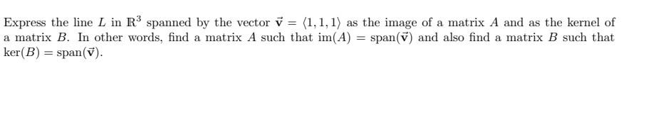 Solved Express the line L in R3 spanned by the vector | Chegg.com