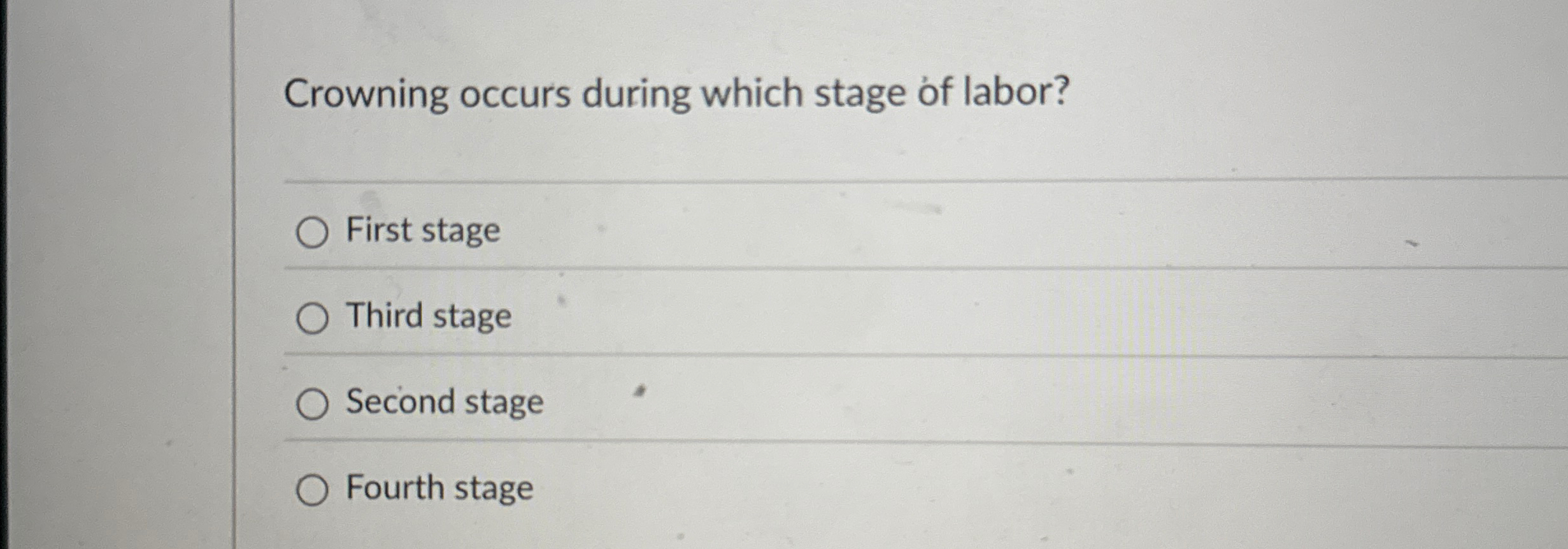 Solved Crowning occurs during which stage of labor?First | Chegg.com