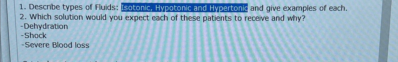 Solved Describe types of Fluids: Isotonic, Hypotonic and | Chegg.com