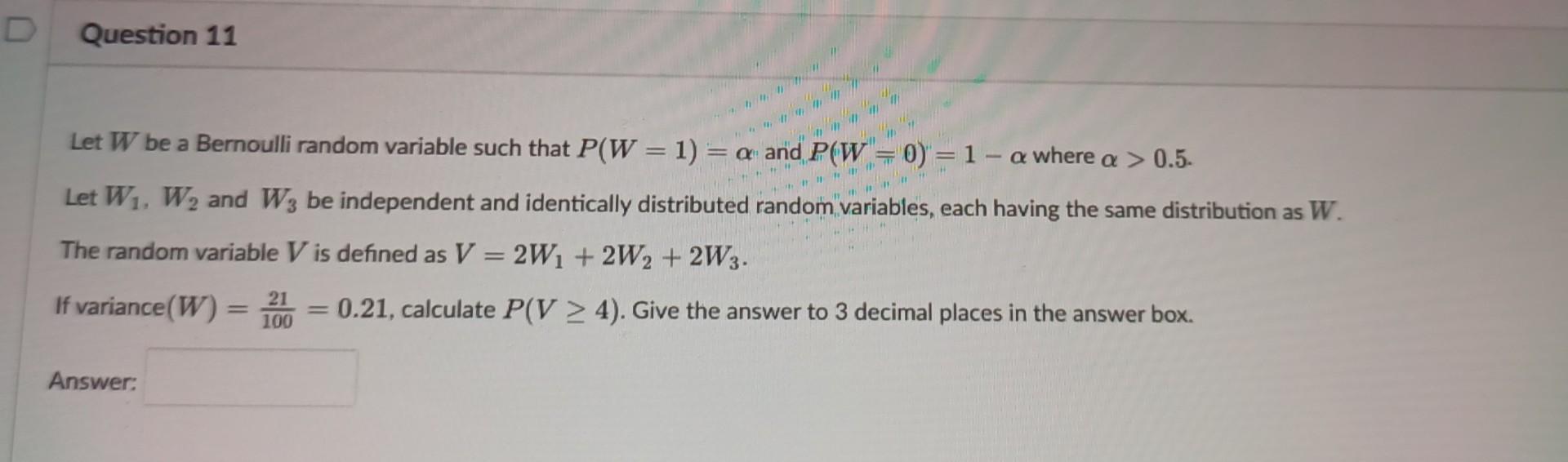 Solved Let W be a Bernoulli random variable such that | Chegg.com