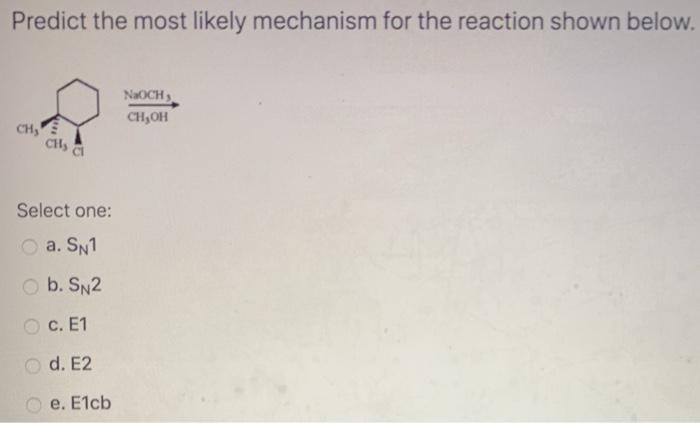 Solved Predict the most likely mechanism for the reaction | Chegg.com