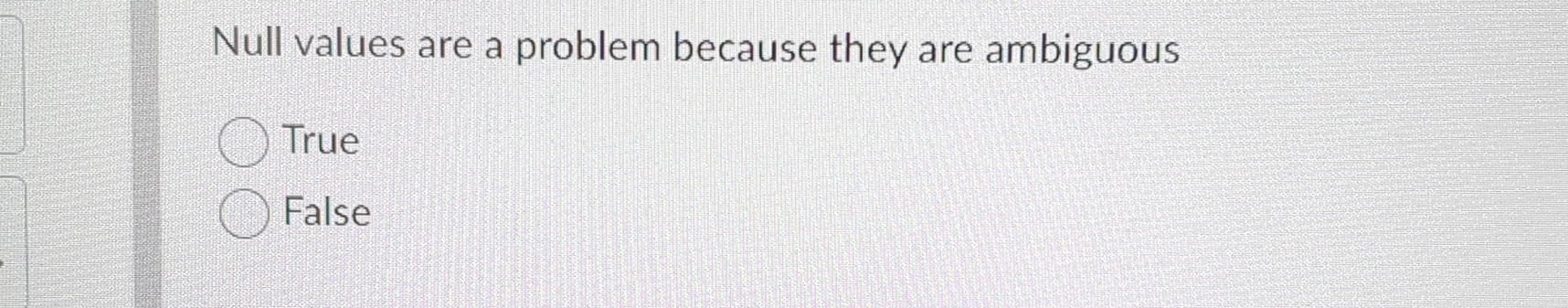 Solved Null values are a problem because they are | Chegg.com