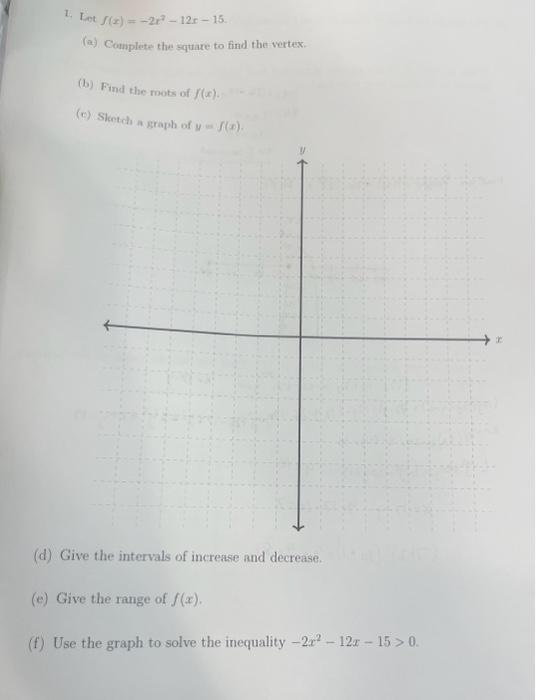 Solved 1. Lot f(x)=−2x2−12x−15 (a) Complete the square to | Chegg.com