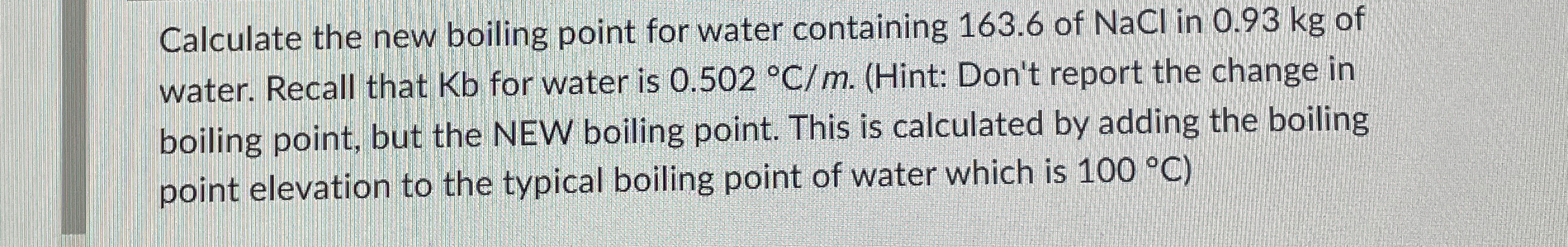 Solved Calculate the new boiling point for water containing | Chegg.com