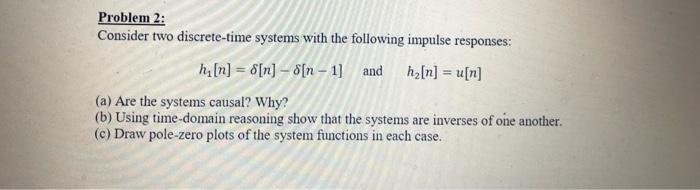 Solved Problem 2: Consider two discrete-time systems with | Chegg.com