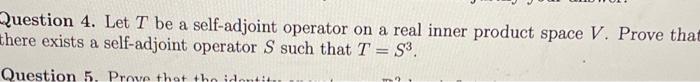Solved Question 4. Let T be a self-adjoint operator on a | Chegg.com