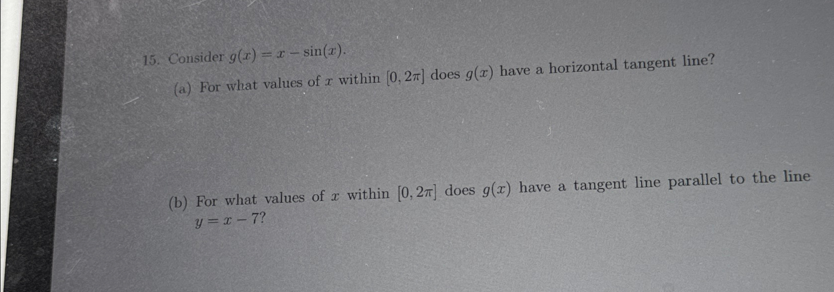 Solved Consider g(x)=x-sin(x).(a) ﻿For what values of x | Chegg.com