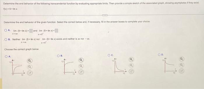 Solved f(x)=9+lnx Determine the end behavior of the given | Chegg.com