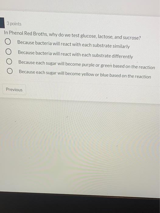 Solved 3 points In Phenol Red Broths, why do we test | Chegg.com