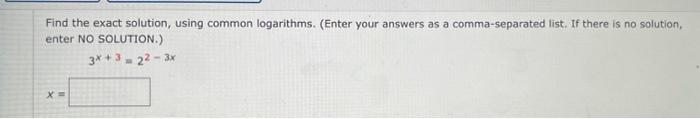 Solved Find the exact solution, using common logarithms. | Chegg.com