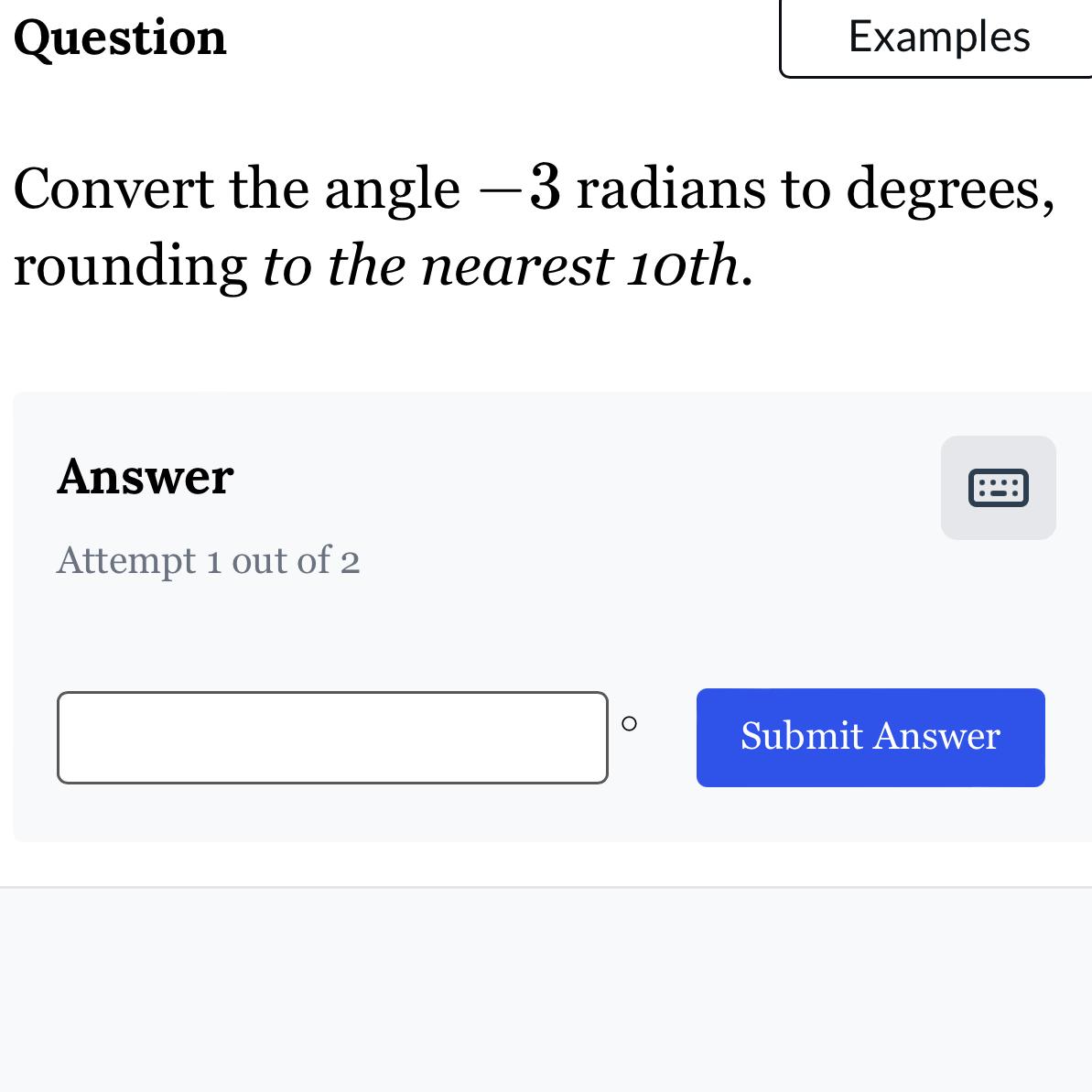 Solved QuestionExamplesConvert the angle -3 ﻿radians to | Chegg.com