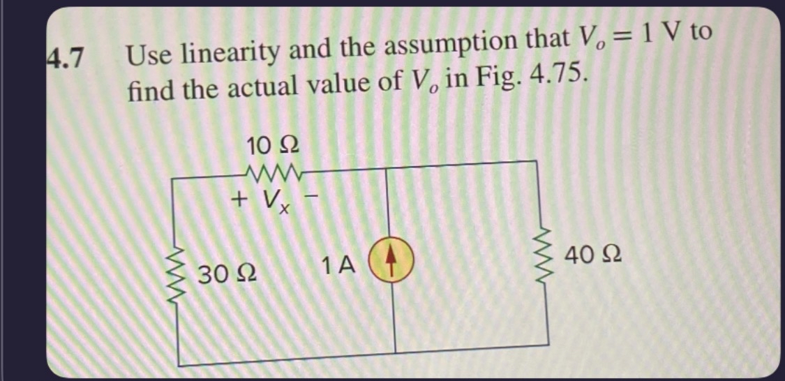 Solved 4.7 ﻿Use linearity and theassumption that V = 1v to | Chegg.com