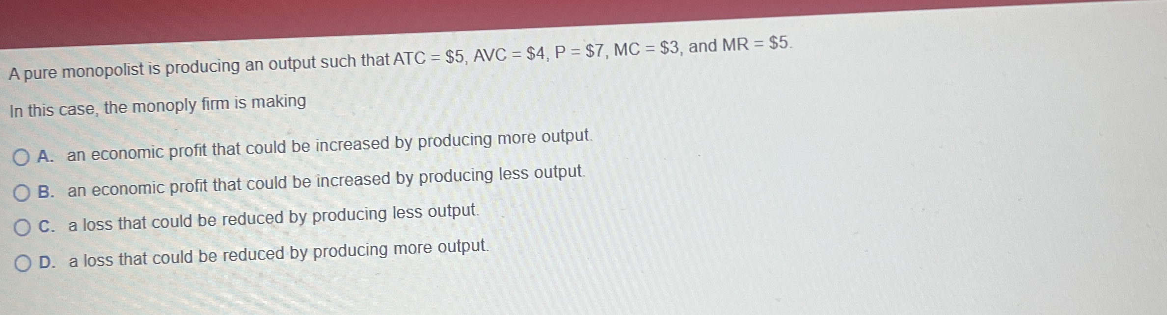 Solved A pure monopolist is producing an output such that | Chegg.com