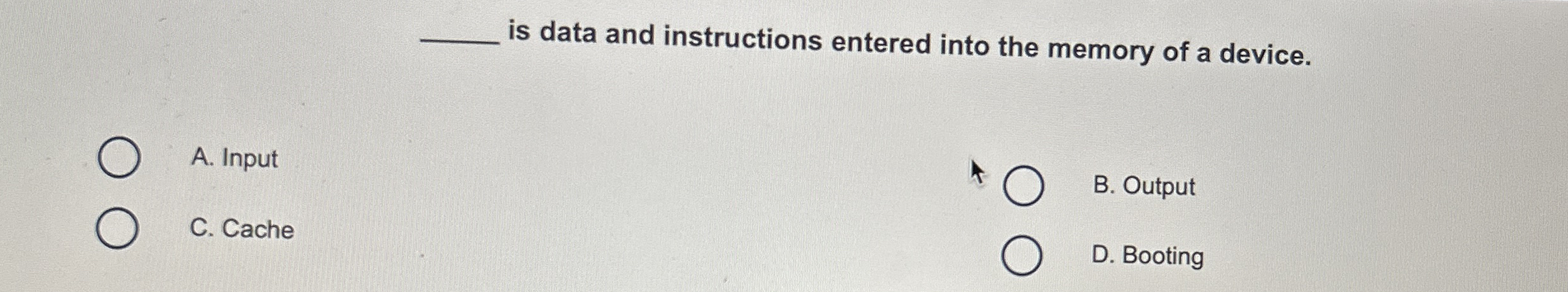 Solved is data and instructions entered into the memory of a | Chegg.com
