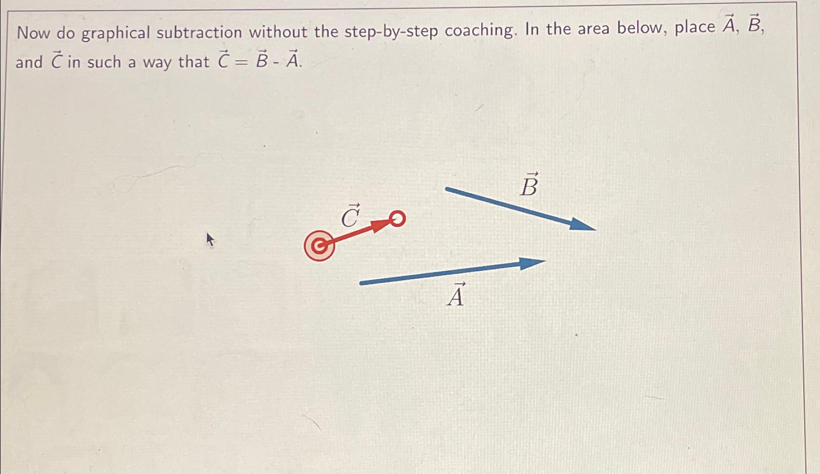 Solved Now do graphical subtraction without the step-by-step | Chegg.com