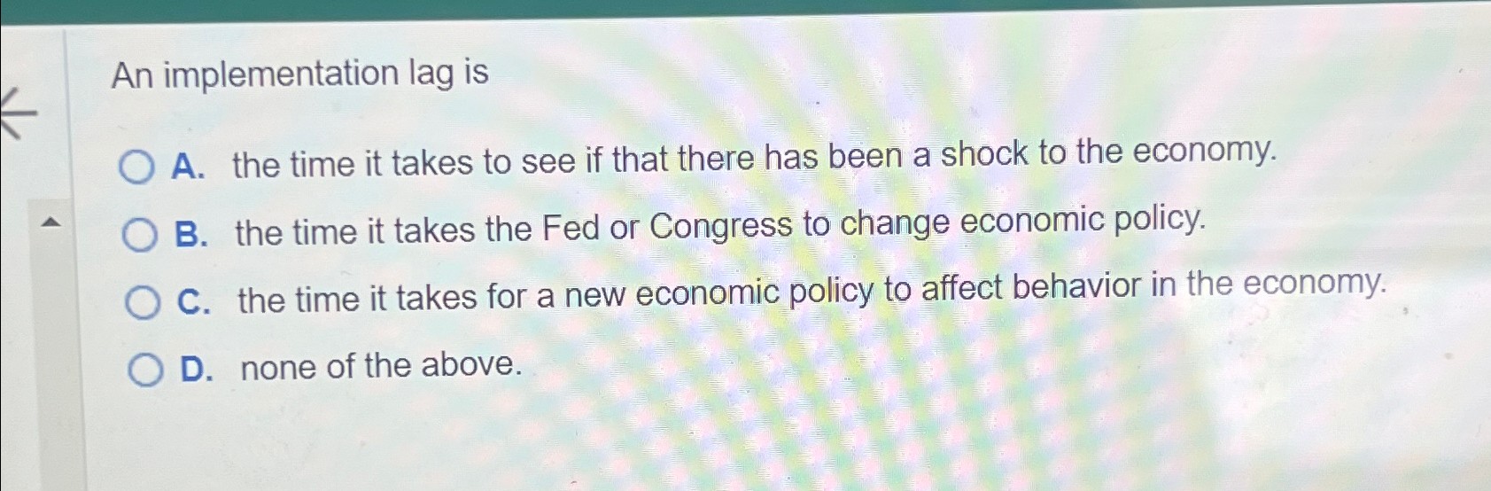 Solved An implementation lag isA. ﻿the time it takes to see | Chegg.com