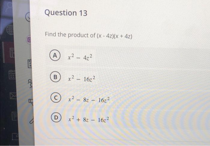 Solved Find the product of (x−4z)(x+4z) x2−4z2 x2−16z2 | Chegg.com