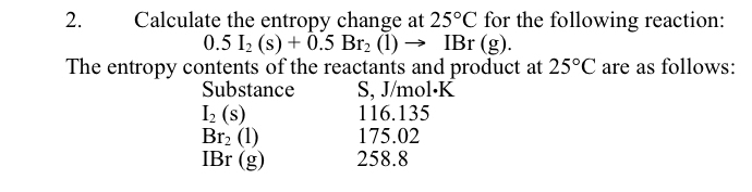 Solved Calculate the entropy change at 25°C ﻿for the | Chegg.com