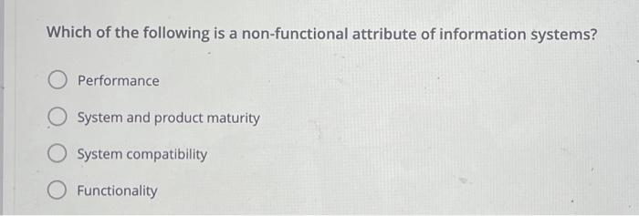 Which of the following is a non-functional attribute | Chegg.com