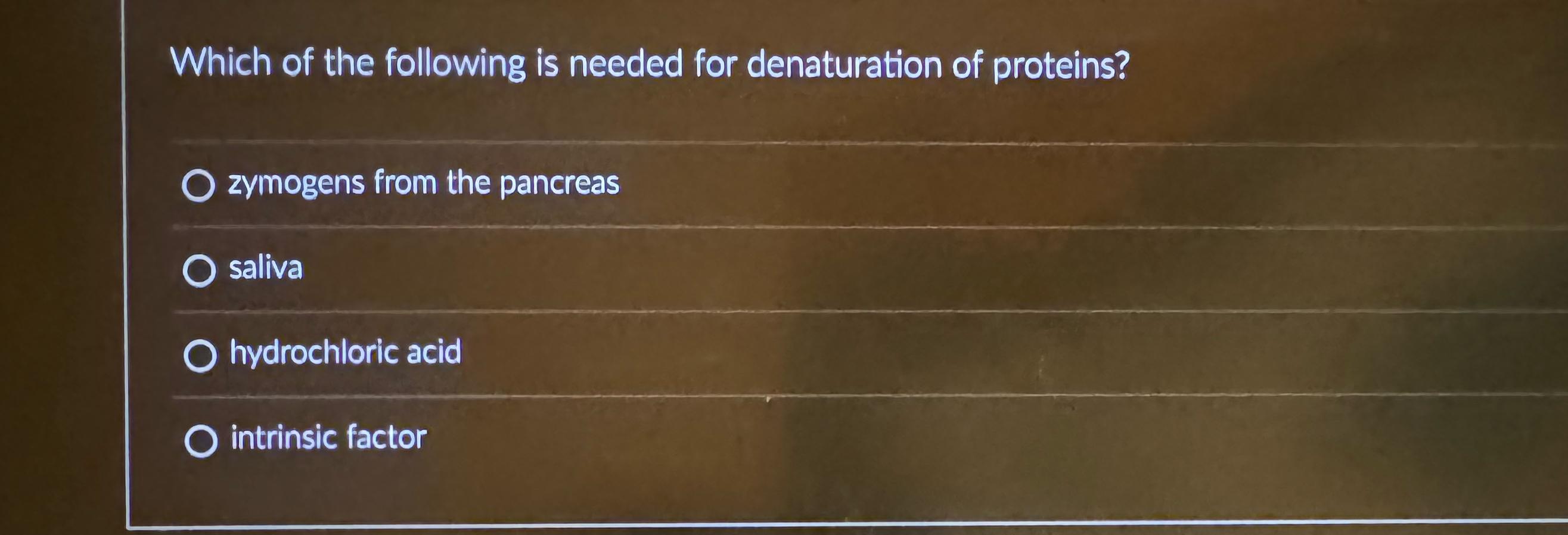 Solved Which of the following is needed for denaturation of | Chegg.com