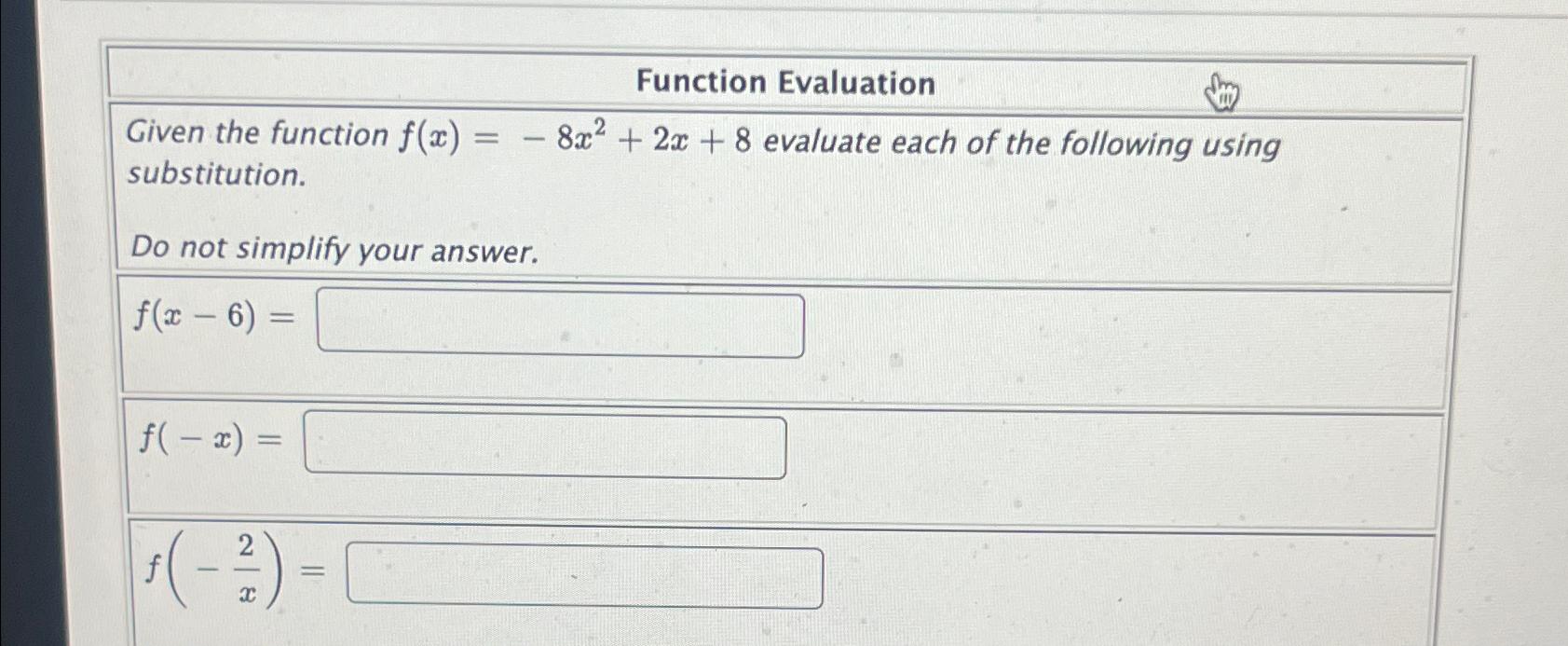 Solved Function EvaluationGiven the function f(x)=-8x2+2x+8 | Chegg.com