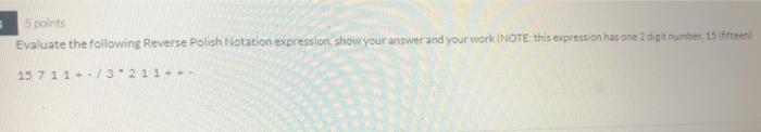 Solved 5 point Evaluate the following Reverse Polish | Chegg.com