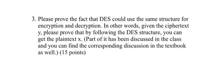 Solved 2. A DES key Kw is called a weak key if encryption | Chegg.com