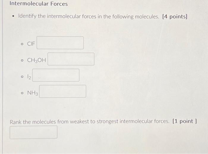 Solved Intermolecular Forces • Identify the intermolecular | Chegg.com